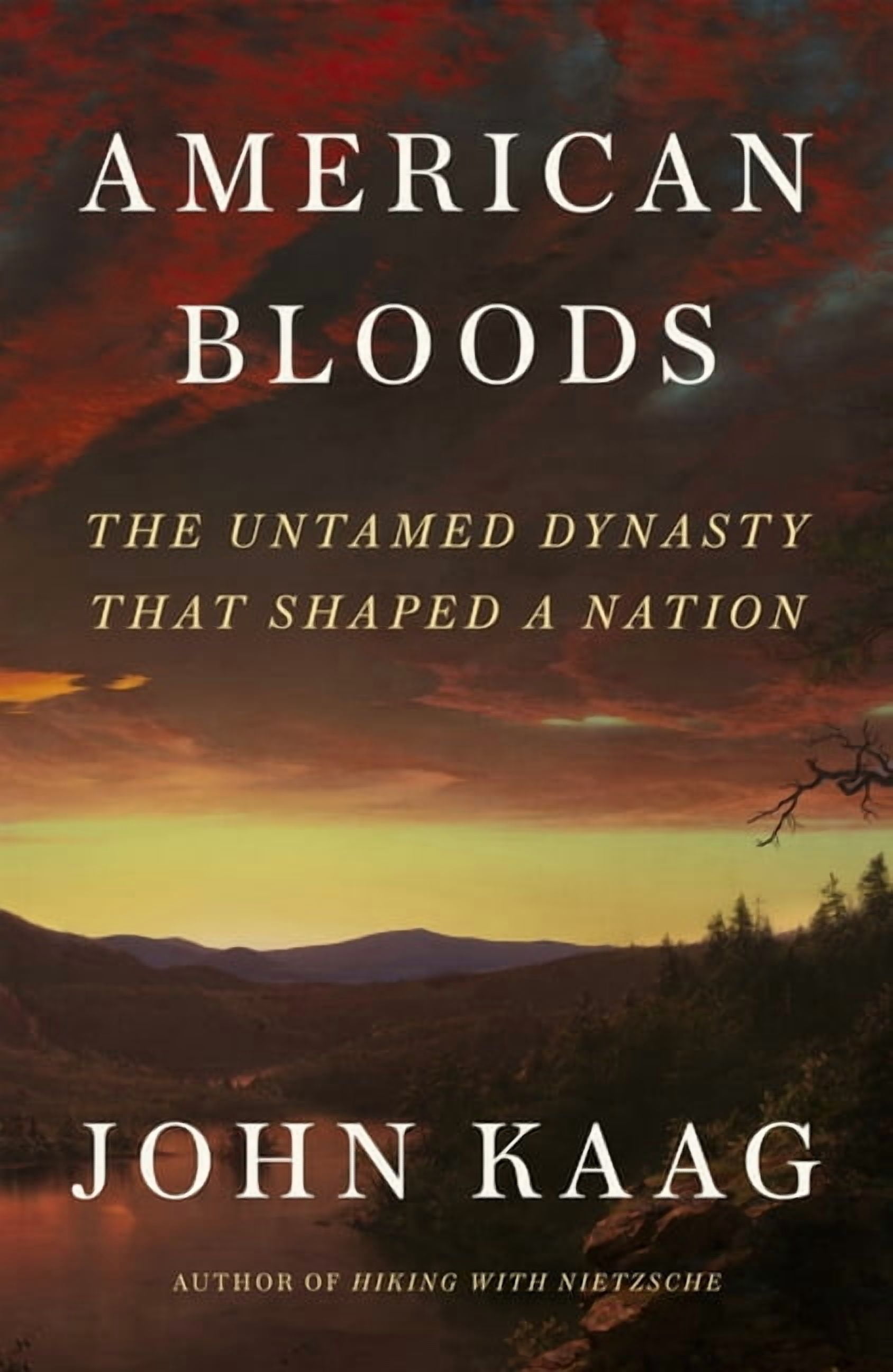 American Bloods: The Untamed Dynasty That Shaped a Nation, (Hardcover ...