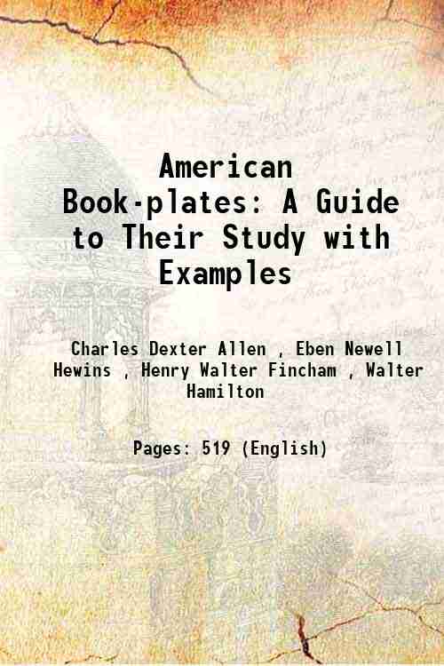 American Book-plates: A Guide to Their Study with Examples 1894 ...