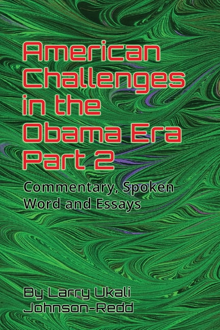 American Challenges in the Obama Era Part 2: Commentary, Spoken Word ...