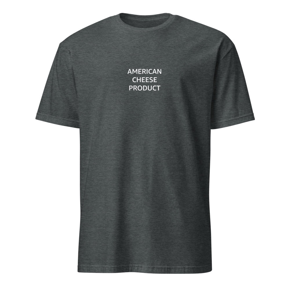 American Cheese Product Funny Slogan Absurdist Humor T-Shirt (Dark ...