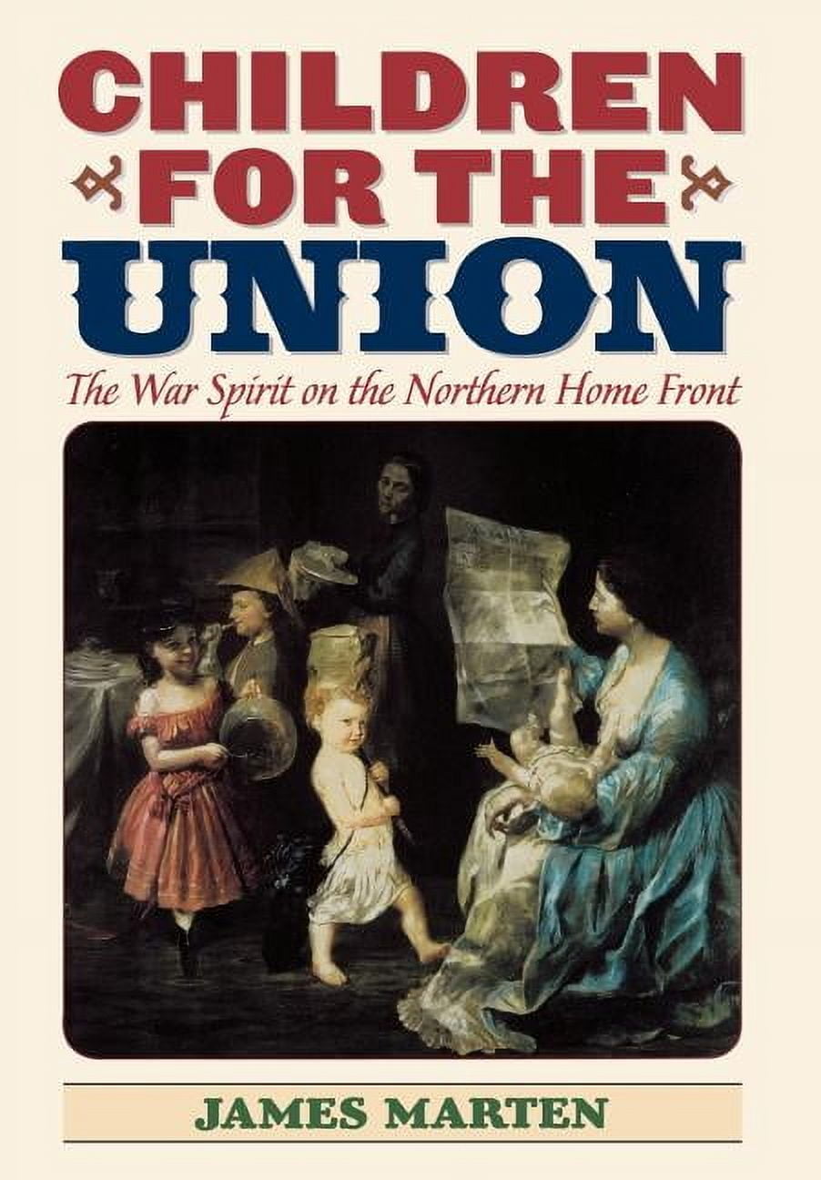 American Childhoods Children for the Union: The War Spirit on the ...