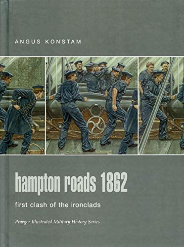 Pre-Owned Hampton Roads 1862: Clash of the Ironclads (Praeger Illustrated Military History ...