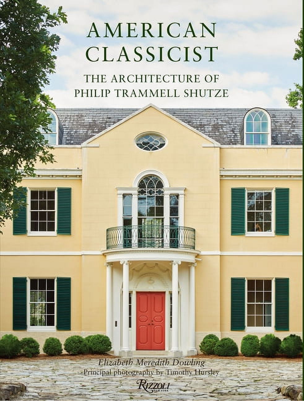 American Classicist: The Architecture of Philip Trammell Shutze ...