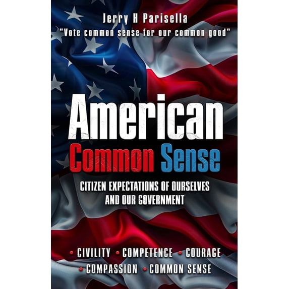 American Common Sense: Citizen Expectations of Ourselves and Our ...