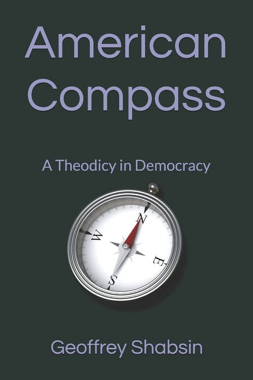 American Compass: A Theodicy in Democracy - Walmart.com