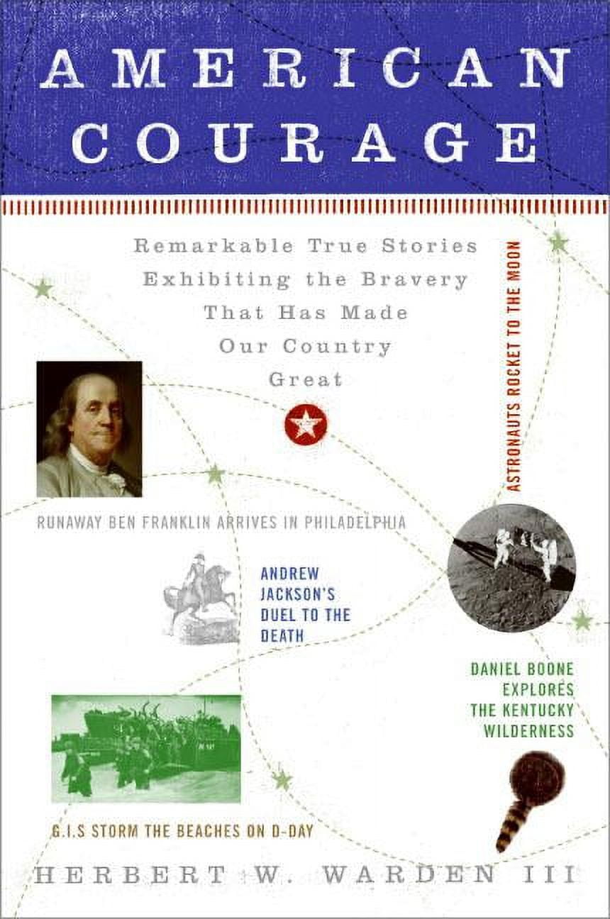 American Courage: Remarkable True Stories Exhibiting the Bravery That ...