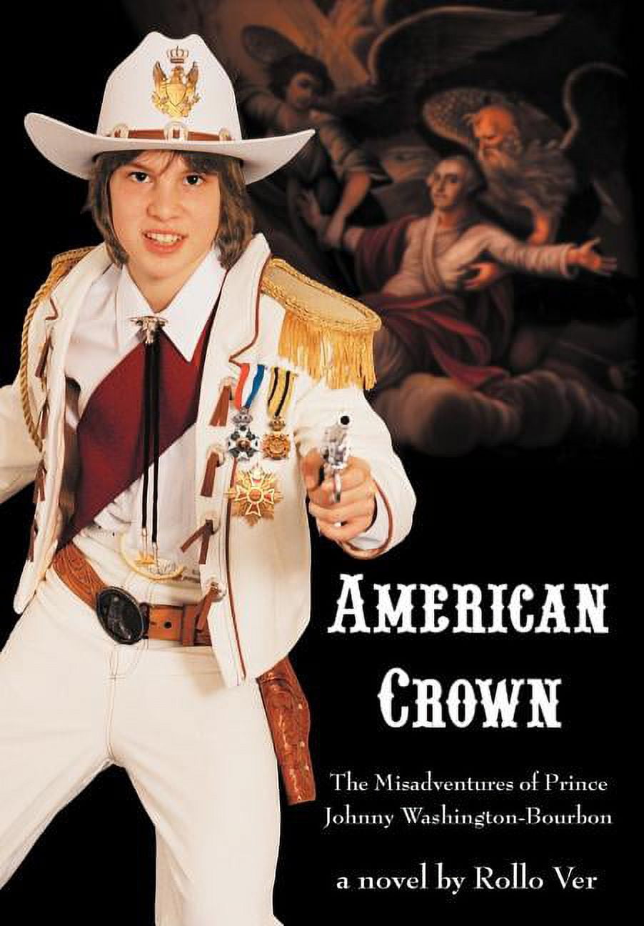 American Crown : The Misadventures of Prince Johnny Washington-bourbon ...
