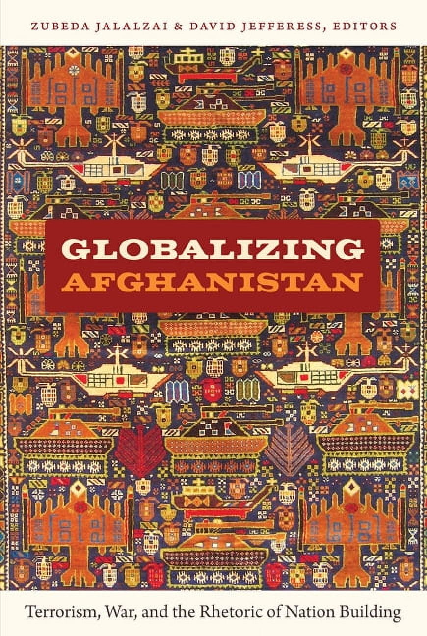 American Encounters/Global Interactions: Globalizing Afghanistan ...