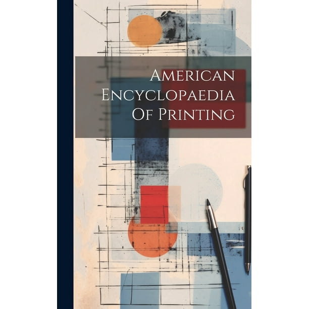 American Encyclopaedia Of Printing (Hardcover) - Walmart.com