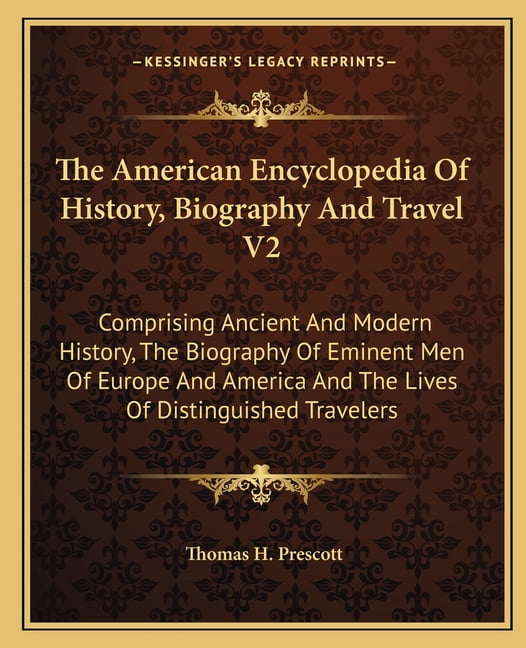 The American Encyclopedia Of History, Biography And Travel V2 ...