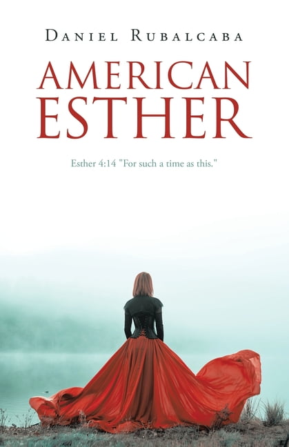 American Esther: Esther 4:14 "For such a time as this." (Paperback ...