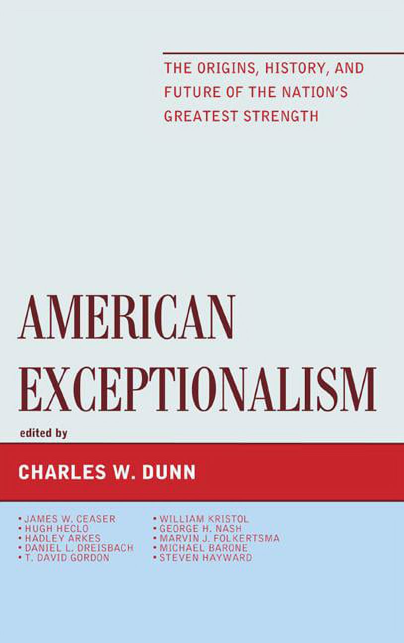American Exceptionalism: The Origins, History, and Future of the Nation ...