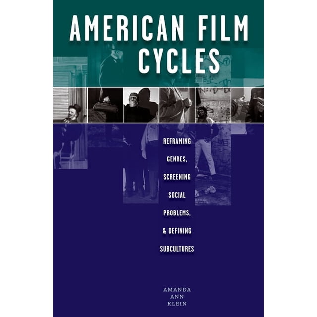 American Film Cycles: Reframing Genres, Screening Social Problems, and ...