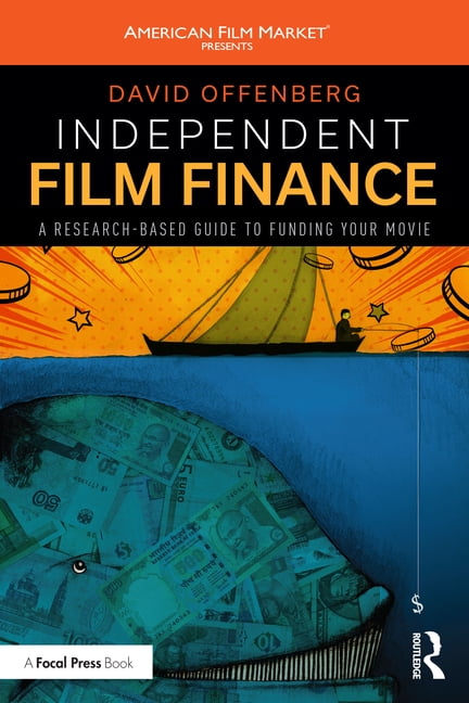 American Film Market Presents Independent Film Finance: A Research ...