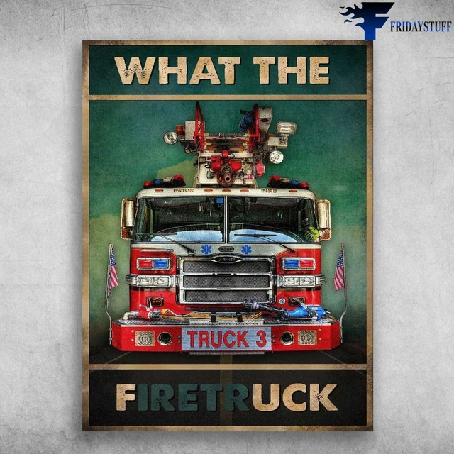 American Fire Truck, Fire Fighter Poster, Poster What The NO FRAMED ...