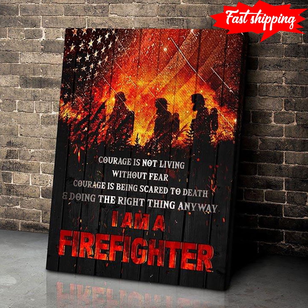 American Firefighter I Am A Firefighter Courage Is Not Living Without ...