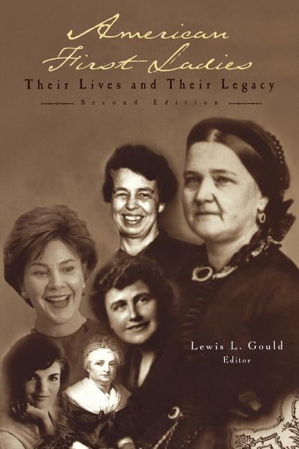 American First Ladies: Their Lives and Their Legacy, (Hardcover ...