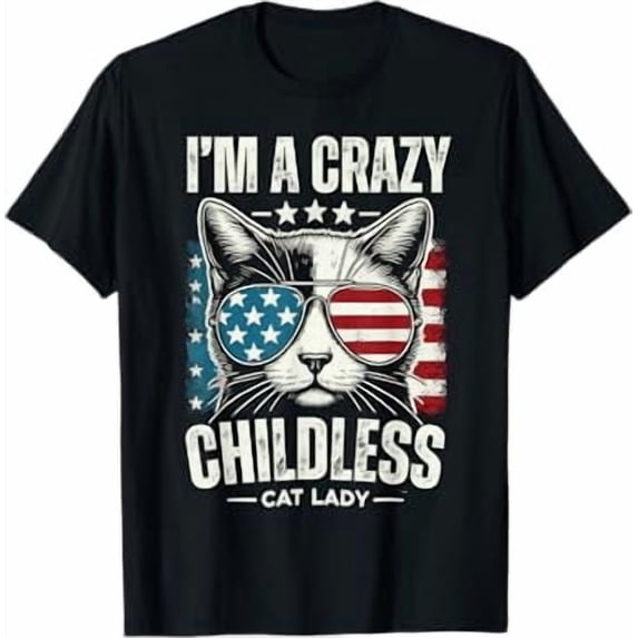 American Flag 2024 Im A Crazy Childless Cat Lady T-Shirt - Walmart.com