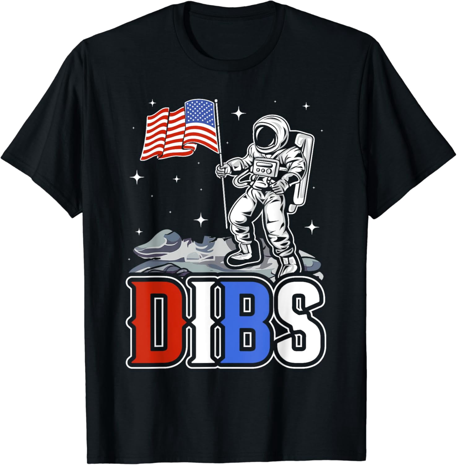American Flag Astronaut Moon Dibs Red White Blue 4Th Of July T-Shirt ...