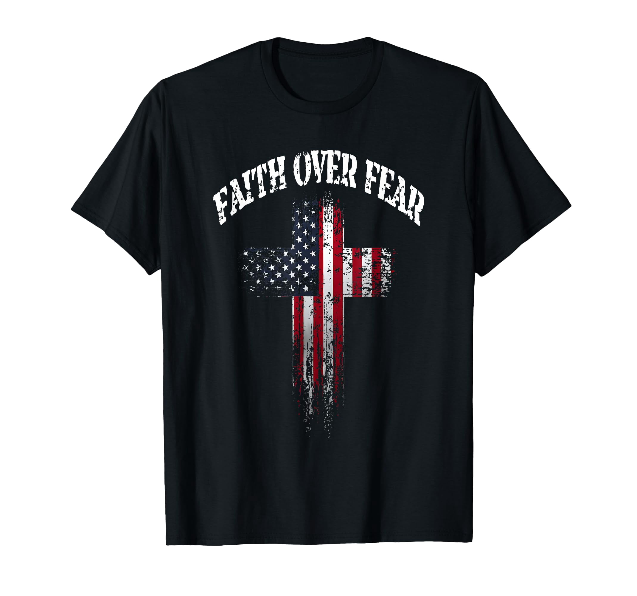 American Flag Christian Cross Faith Over Fear Distressed Graphic T ...
