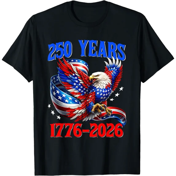 American Flag Eagle Shirt 250 Years 1776 2026 250th Birthday T-Shirt ...