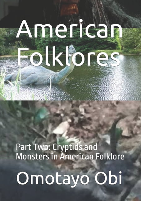 American Folklores: Part Two: Cryptids and Monsters in American ...
