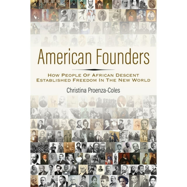 American Founders: How People of African Descent Established Freedom in ...