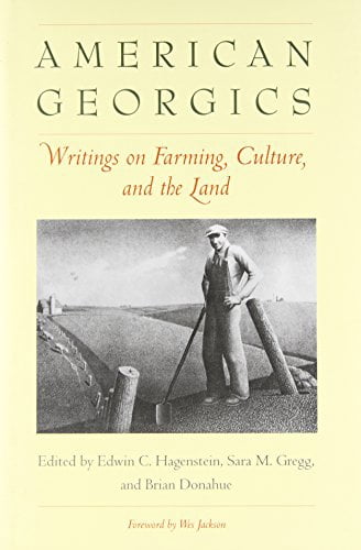 Pre-Owned American Georgics: Writings on Farming, Culture, and the Land ...