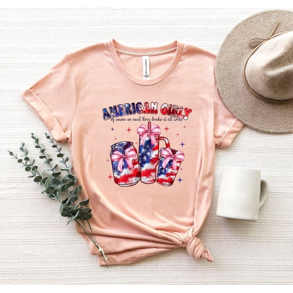 American Girly Of Course We Need Three Drinks At All Times Shirt ...