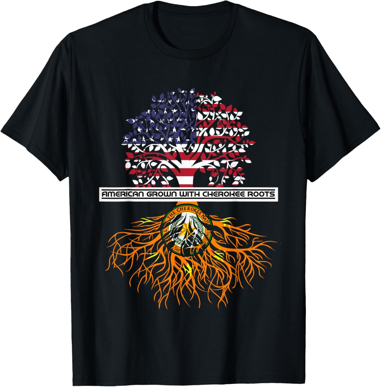American Grown With Cherokee Roots Tribe Native American T-ShirtMen's and women's gift, black ...
