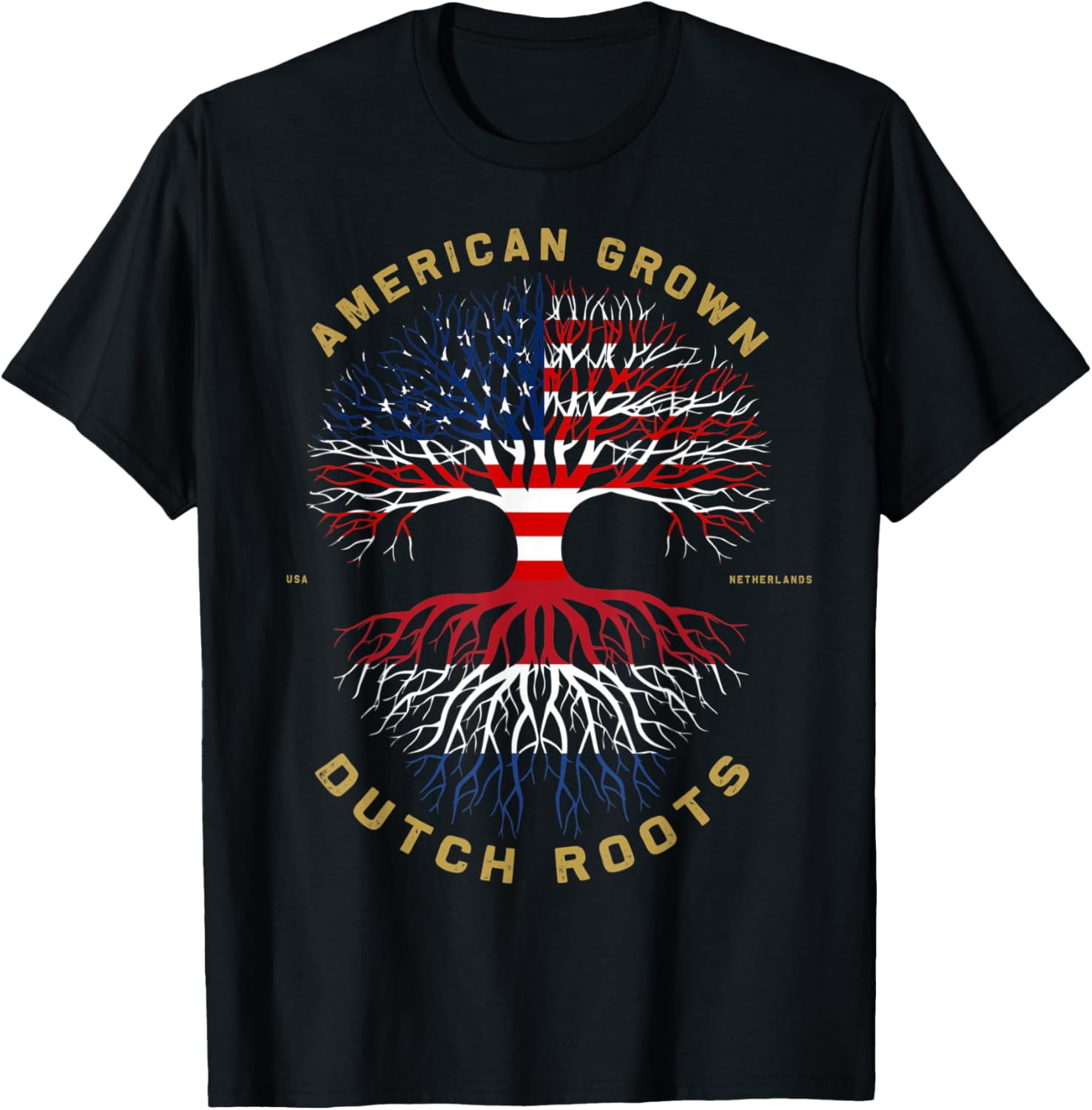 American Grown With Dutch Roots Tree USA Flag Unique Gifts T-Shirt ...