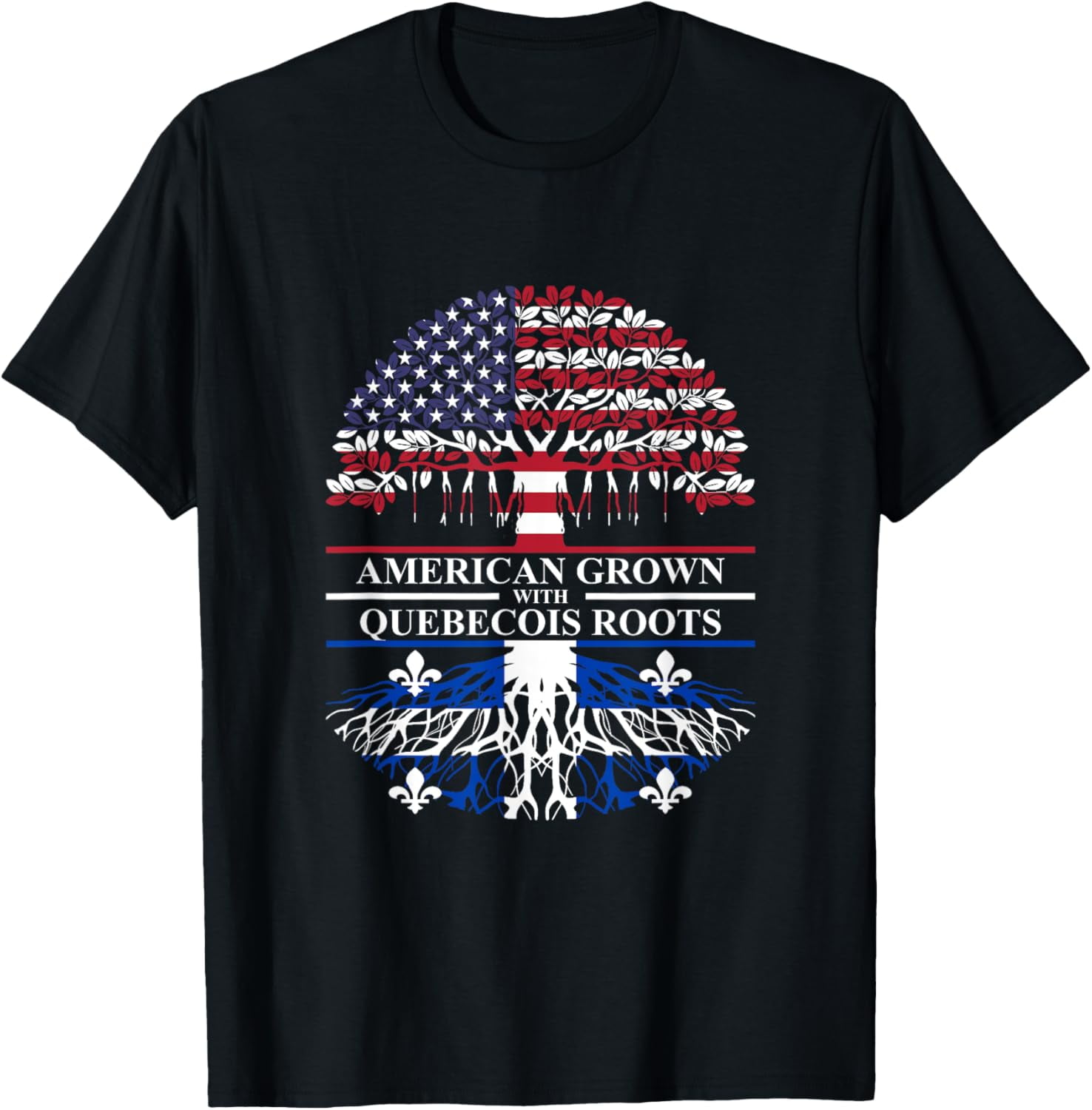 American Grown with Quebecois Roots Quebec Canada Ancestry T-ShirtMen's ...