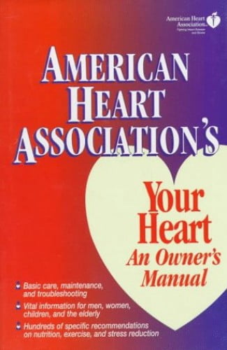 Pre-Owned American Heart Association's Your Heart: An Owner's Manual ...