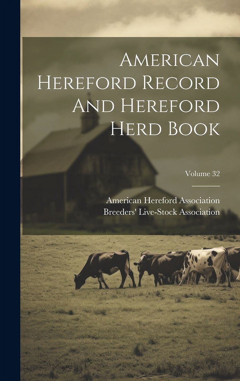 American Hereford Record And Hereford Herd Book; Volume 32 (Hardcover ...
