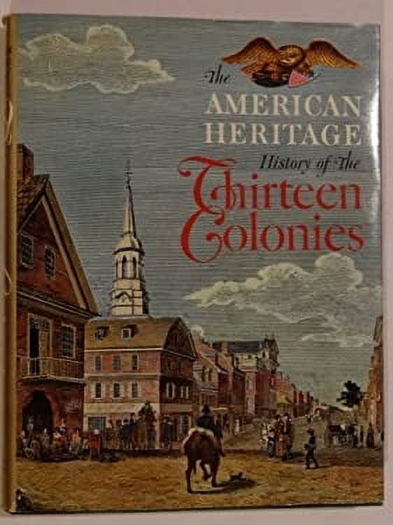 Pre-Owned American Heritage History of the Thirteen Colonies (Hardcover ...