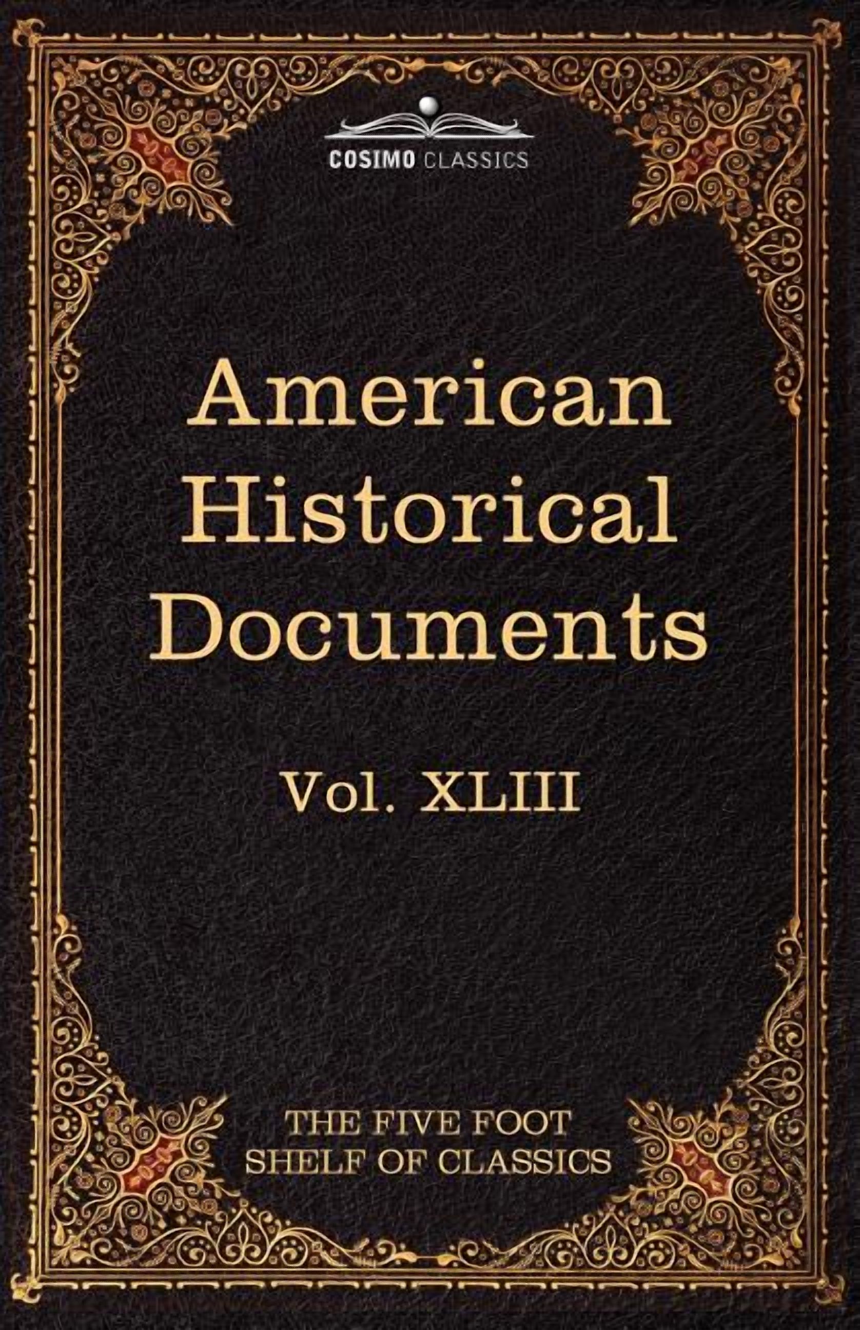 American Historical Documents 1000-1904: The Five Foot Shelf of ...