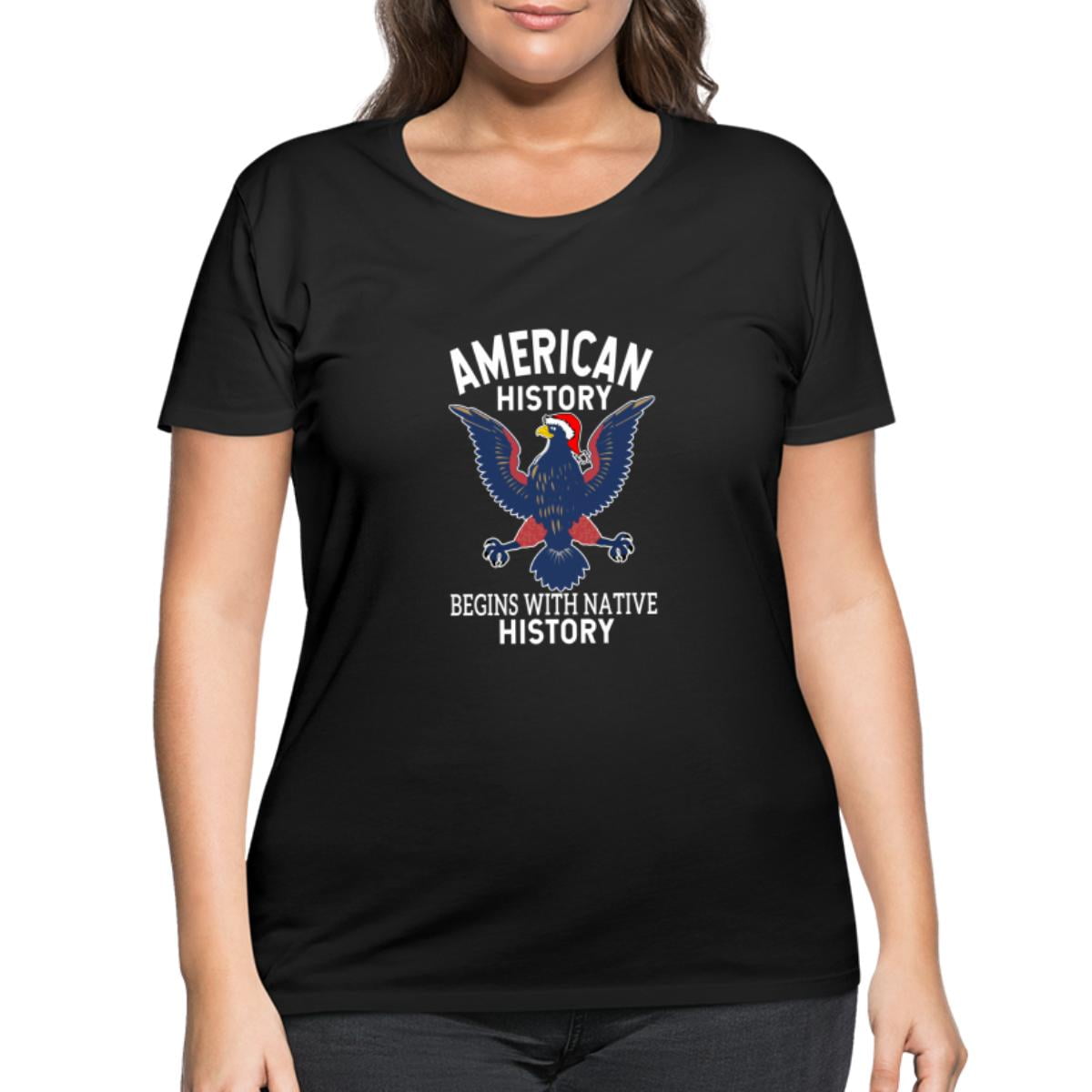 American History Begins With Native History Womens Curvy T Shirt Women