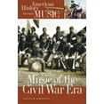 American History Through Music Music of the Civil War Era, (Hardcover ...