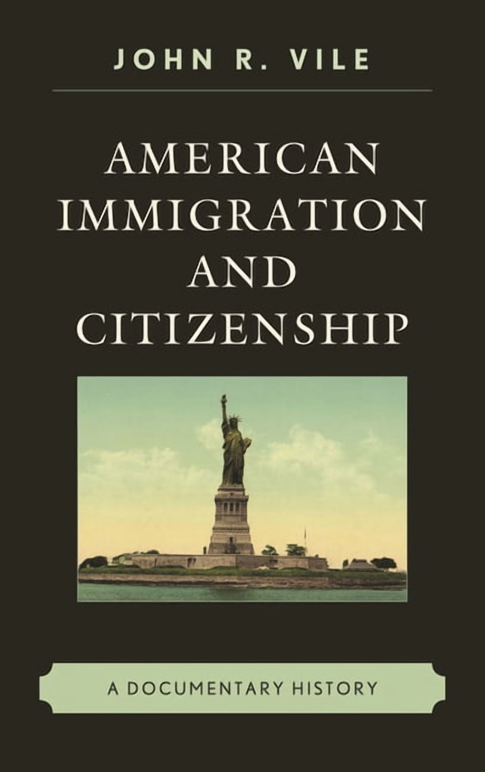American Immigration and Citizenship: A Documentary History, (Hardcover ...