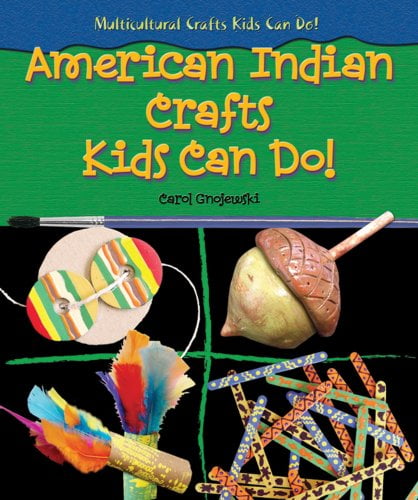Pre-Owned American Indian Crafts Kids Can Do! (Library Binding ...