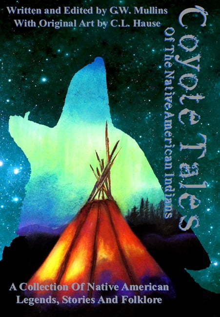 American Indian Tales: Coyote Tales Of The Native American Indians ...