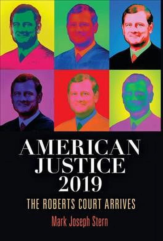 American Justice 2019: The Roberts Court Arrives (Hardcover) - Walmart ...