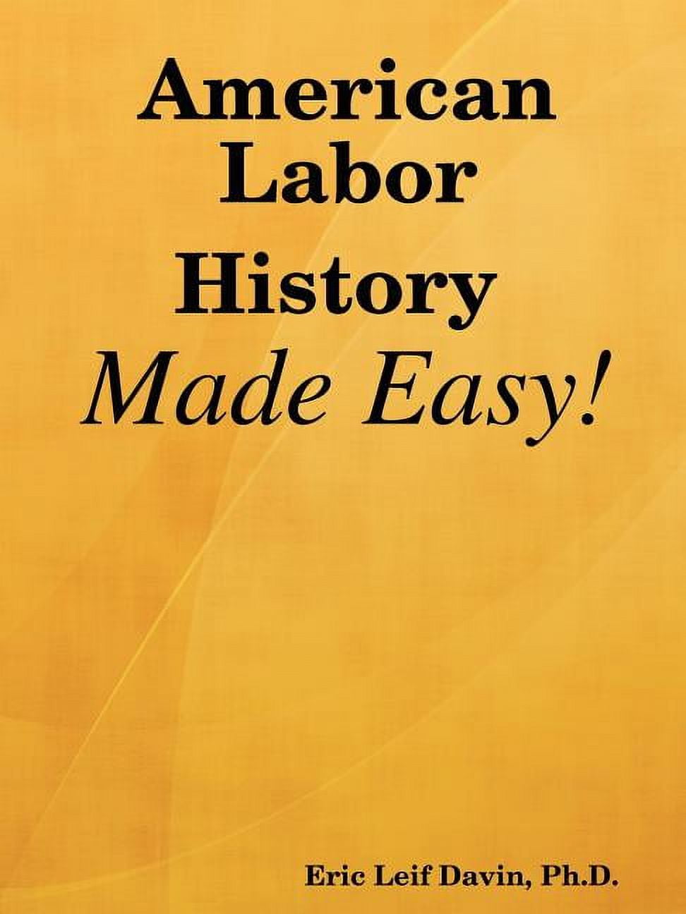 American Labor History Made Easy!, (Paperback) - Walmart.com