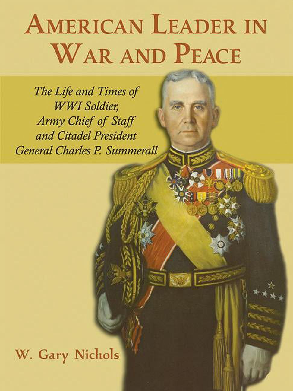 American Leader in War and Peace : The Life and Times of WWI Soldier ...