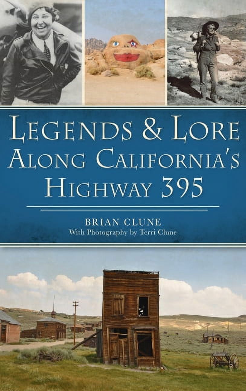 American Legends Legends & Lore Along California's Highway 395 ...