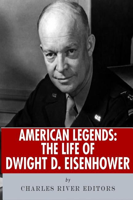 American Legends: The Life of Dwight D. Eisenhower Paperback 1492714275 ...