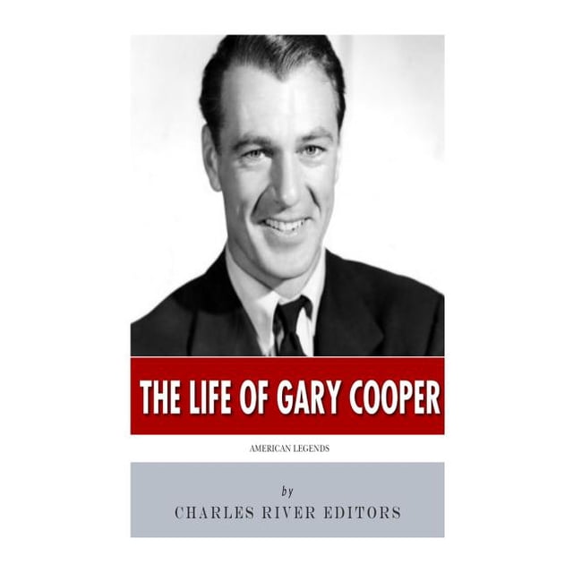 American Legends: The Life of Gary Cooper (Paperback) - Walmart ...