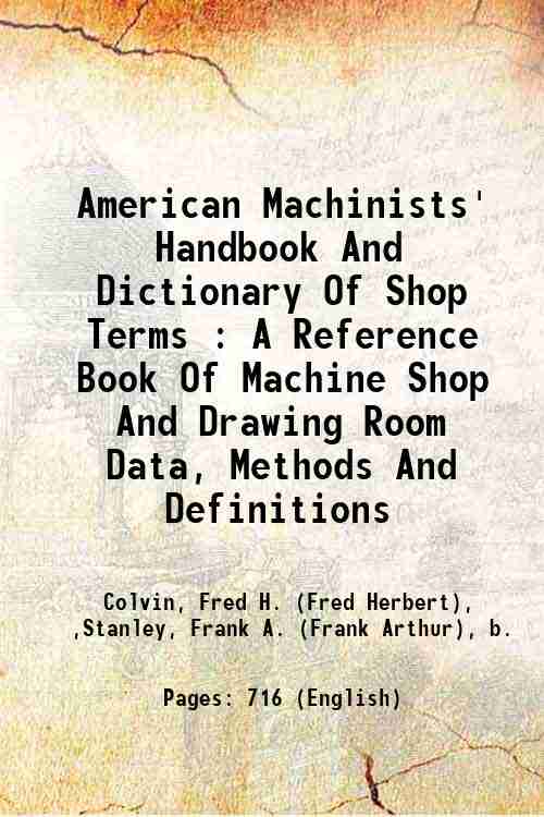 American Machinists' Handbook And Dictionary Of Shop Terms A Reference ...