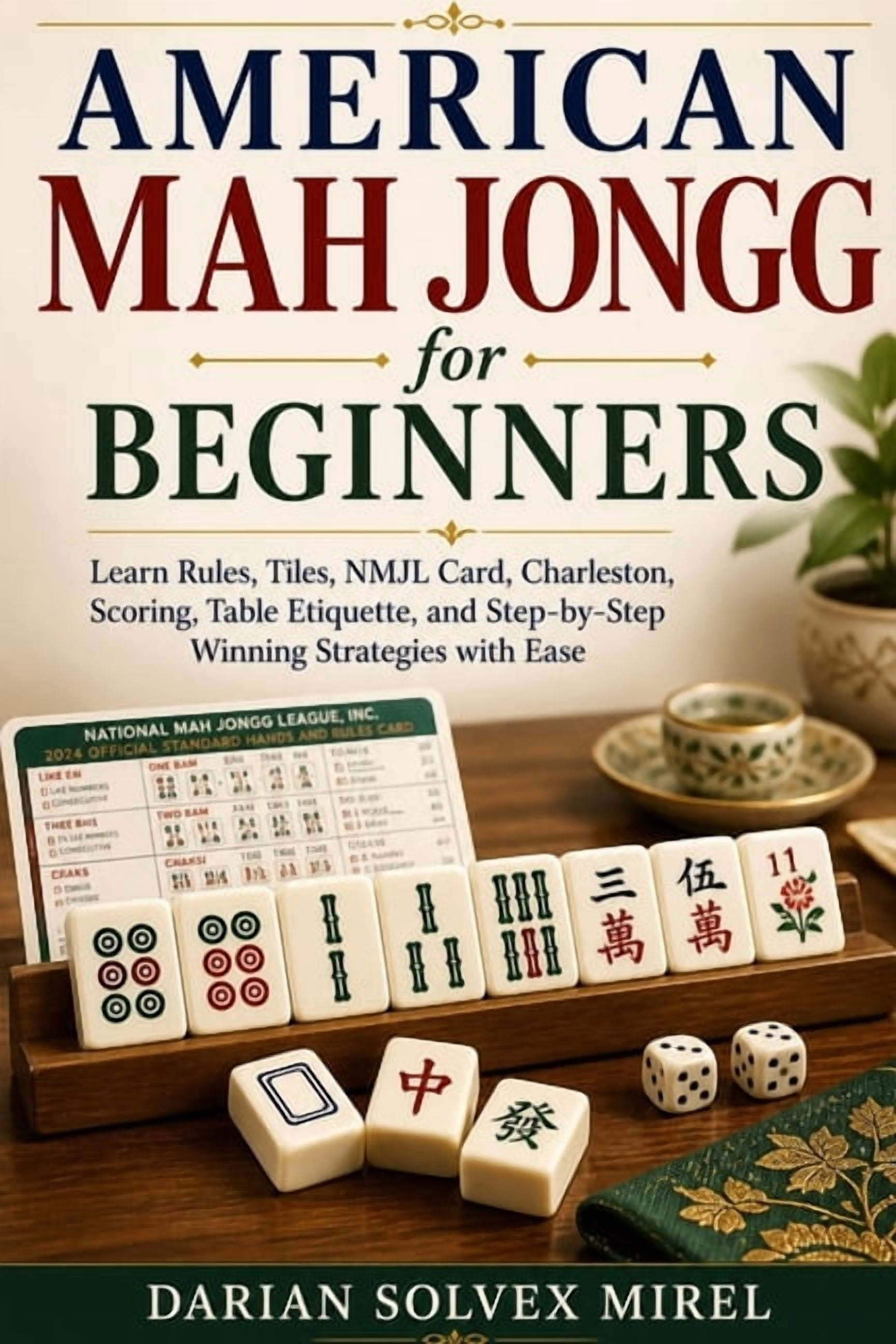American Mah Jongg for Beginners: Learn Rules, Tiles, NMJL Card ...