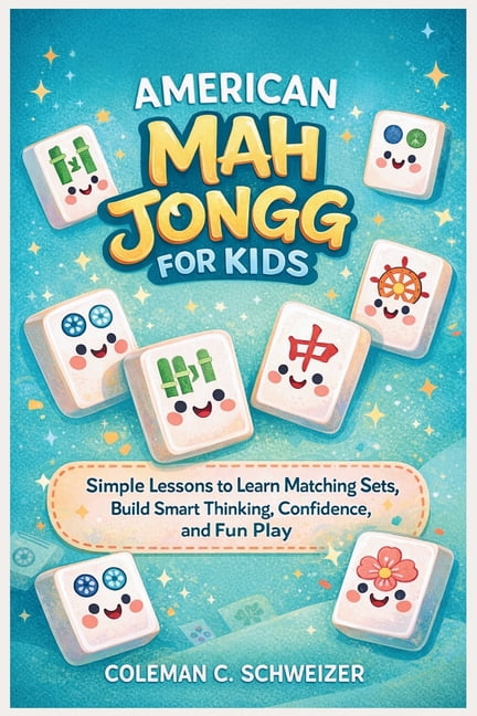 American Mah Jongg for Kids: Simple Lessons to Learn Matching Sets ...